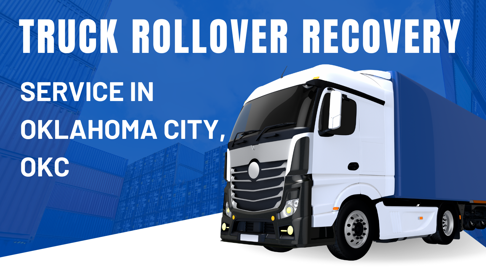 Truck Rollover Recovery Service in Oklahoma City, OKC